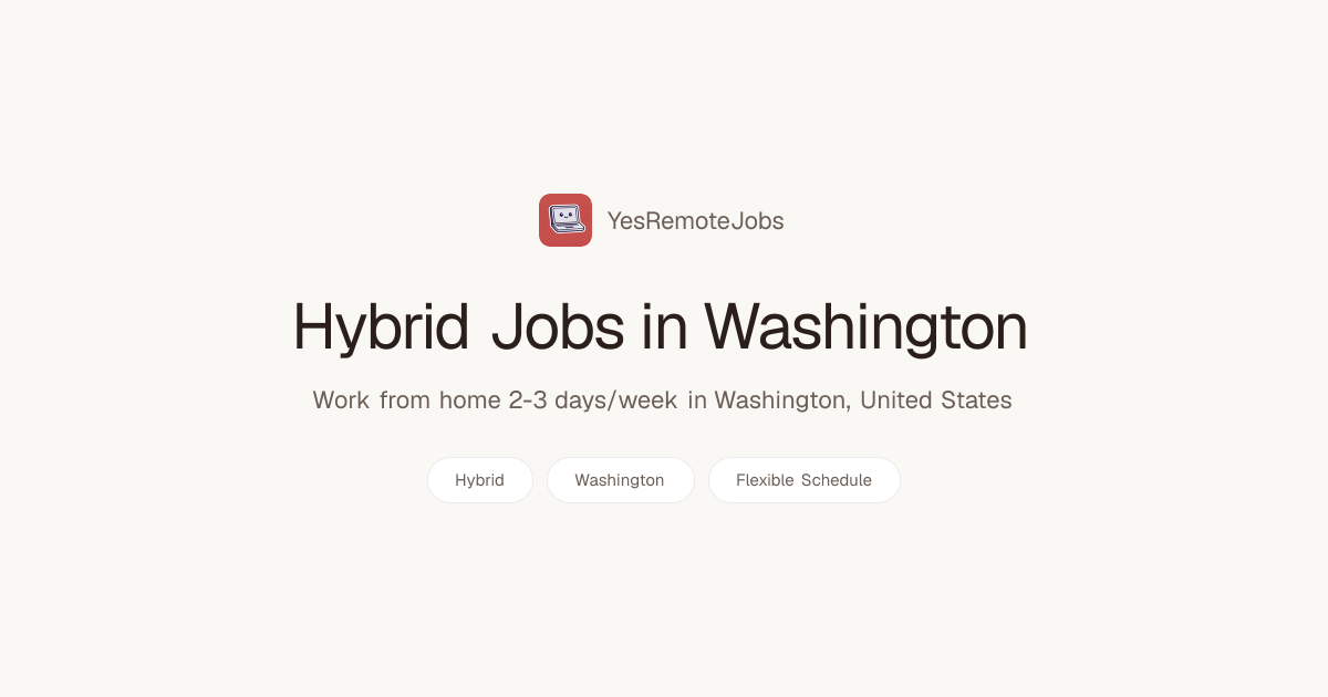 Hybrid Jobs in Washington - YesRemoteJobs